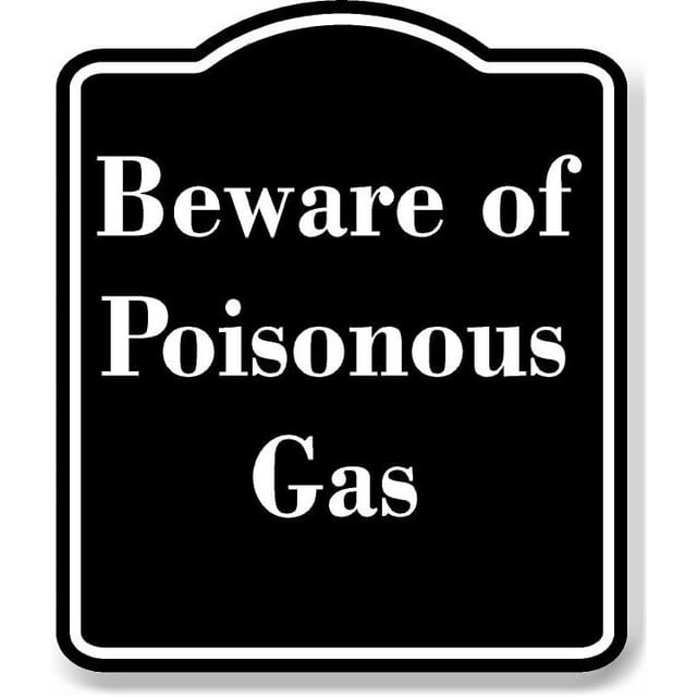 Beware of Poisonous Gas BLACK Aluminum Composite Sign 15''x18 ...