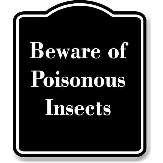 Beware of Poisonous Insects BLACK Aluminium Composite Sign 8.5''x10 ...
