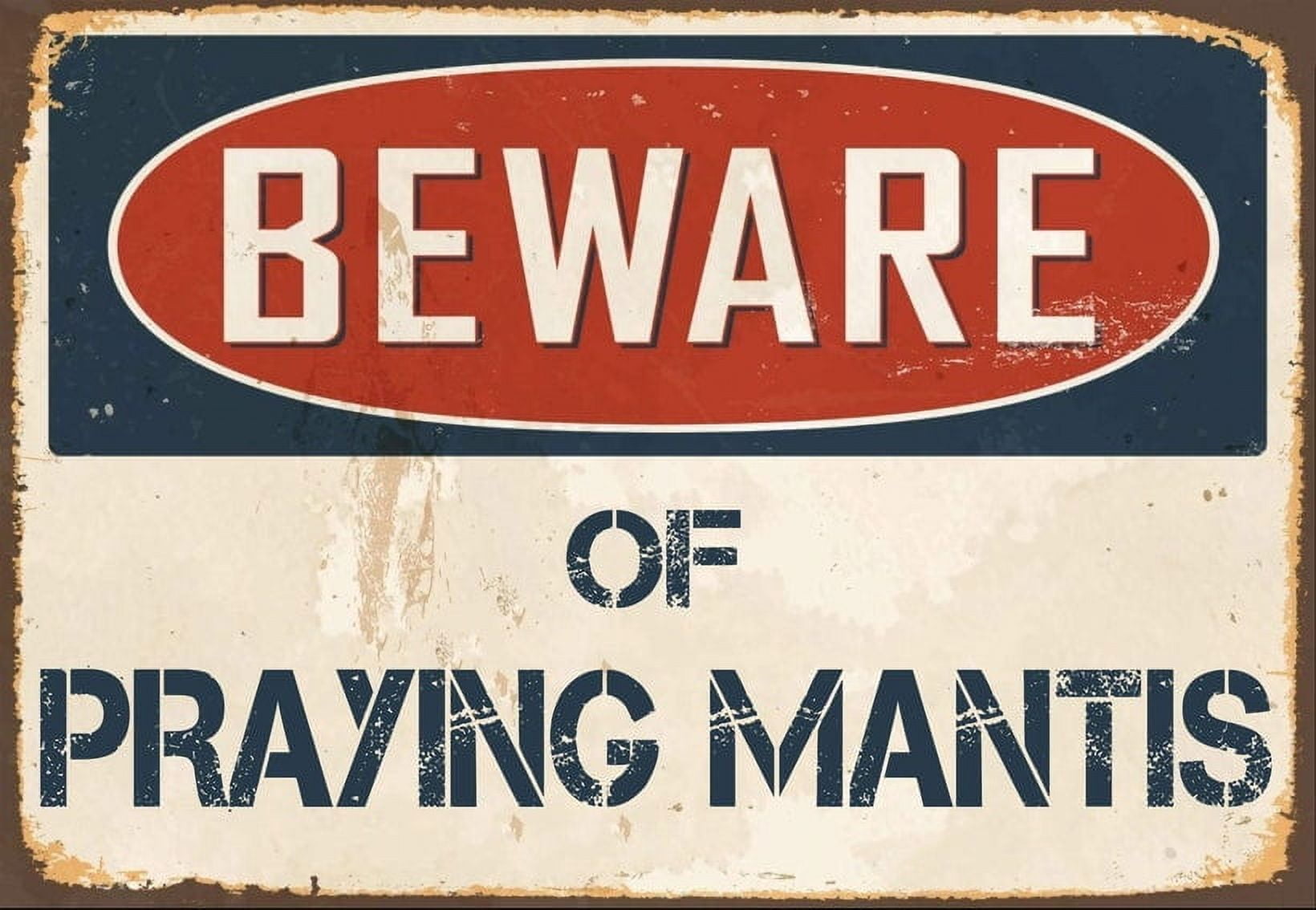Beware of Praying Mantis metal sign Praying Mantis sign Praying Mantis ...
