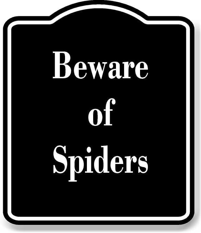 Beware of Spiders BLACK Aluminum Composite Sign 15''x18'' - Walmart.com