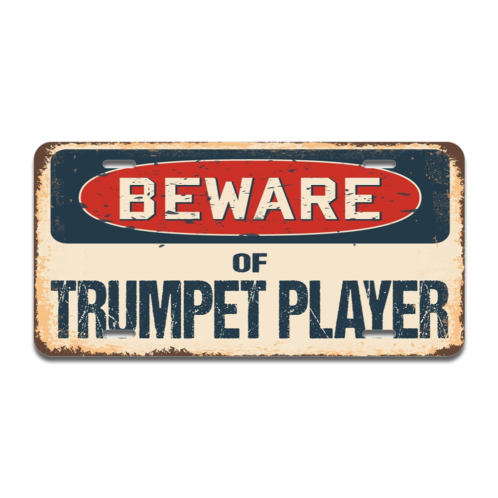 Beware of Trumpet Player Aluminum License Plate| License Plate 12" X 6 ...