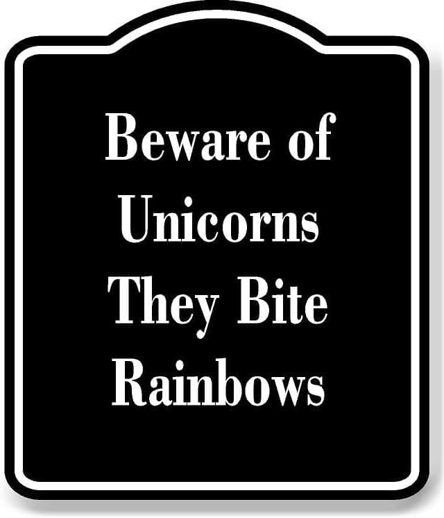 Beware of Unicorns - They Bite Rainbows BLACK Aluminum Composite Sign ...