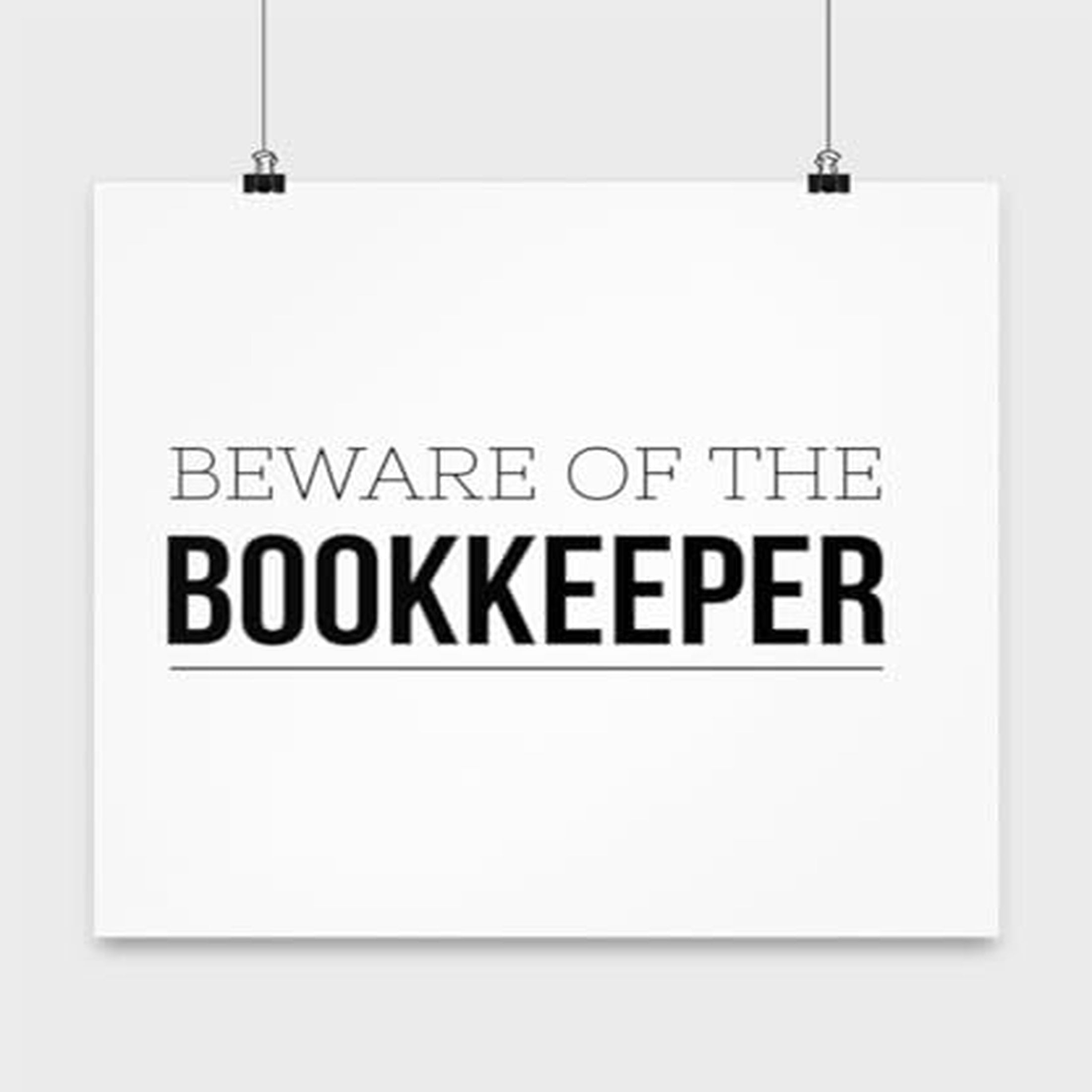 Beware of the Bookkeeper Poster - Fun Wall Art & Gift for Bookkeepers ...