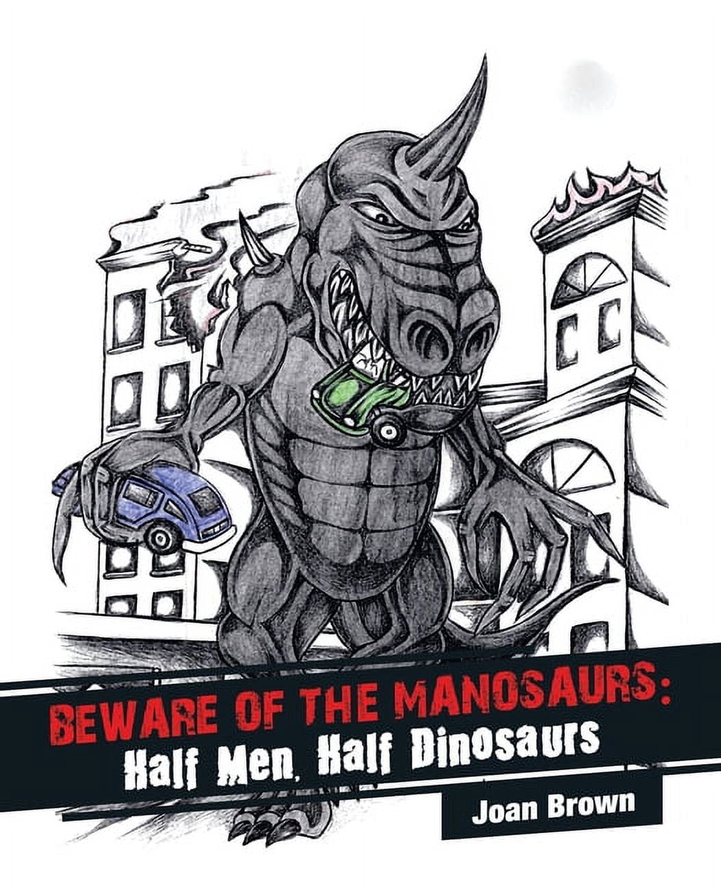 Beware of the Manosaurs : Half Men, Half Dinosaurs - Walmart.com