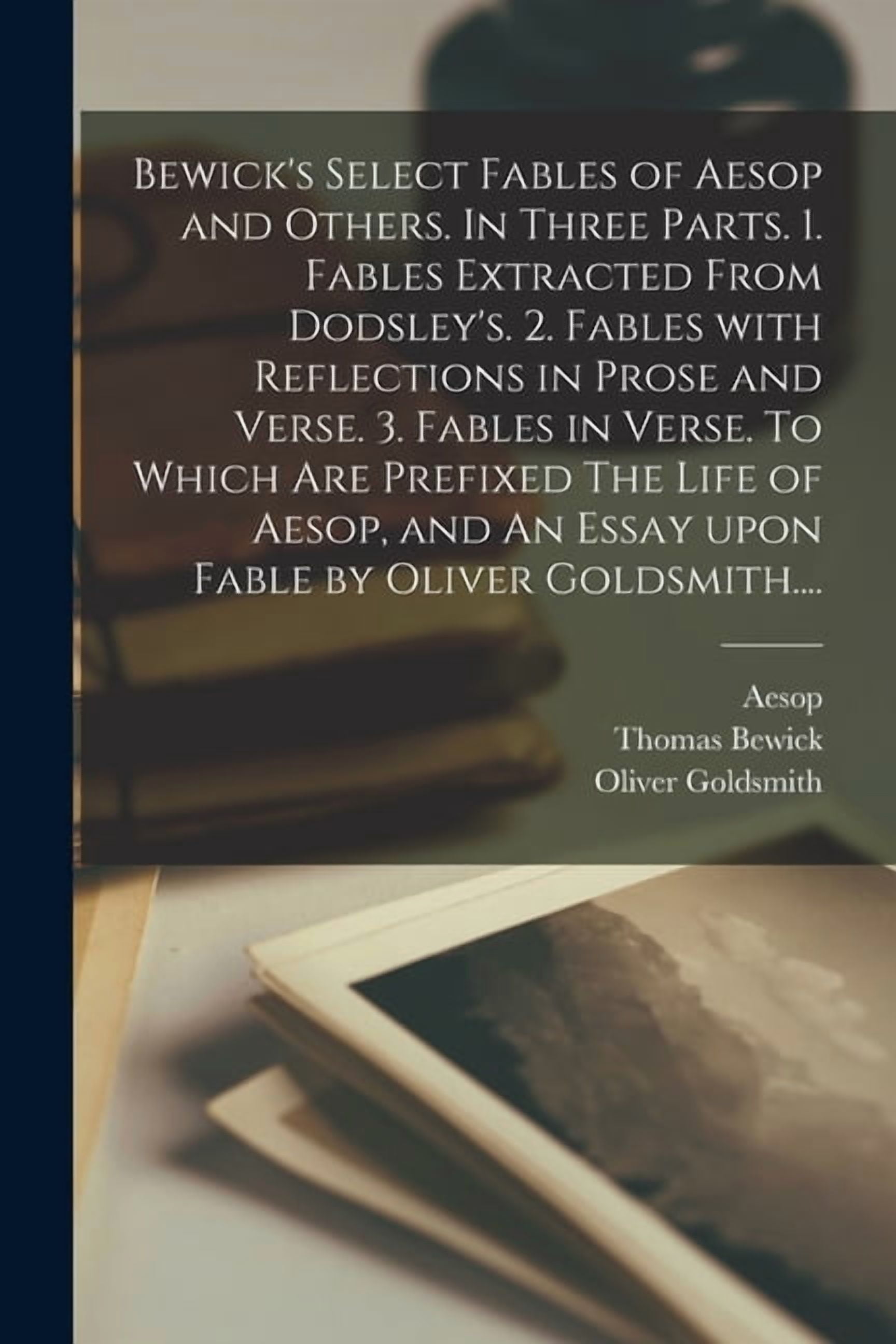 Bewick's Select Fables of Aesop and Others. In Three Parts. 1. Fables ...