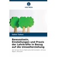 Bewusstsein, Einstellungen und Praxis der LehrkrÃ¤fte in Bezug auf die Umwelterziehung ...