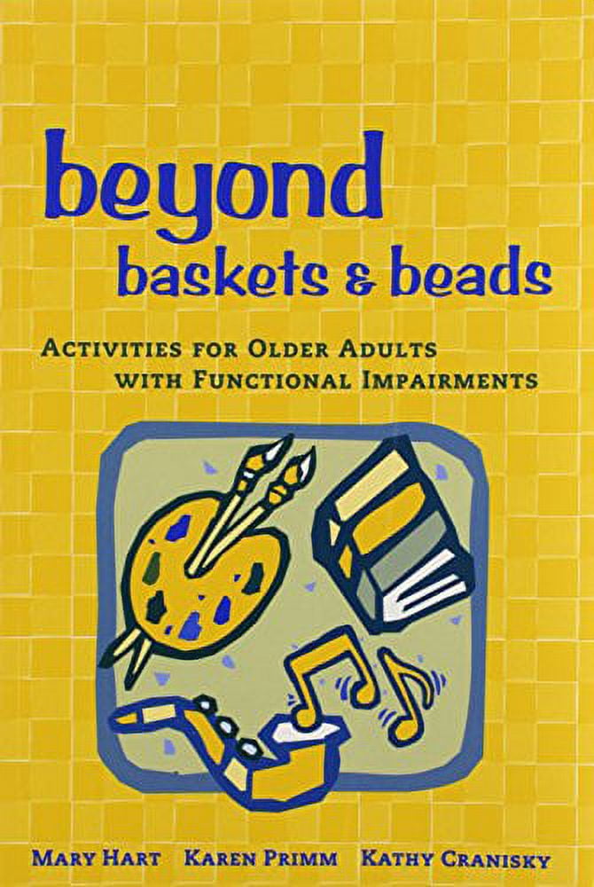 Beyond Baskets and Beads : Activities for Older Adults With Functional Impairments - Walmart.com