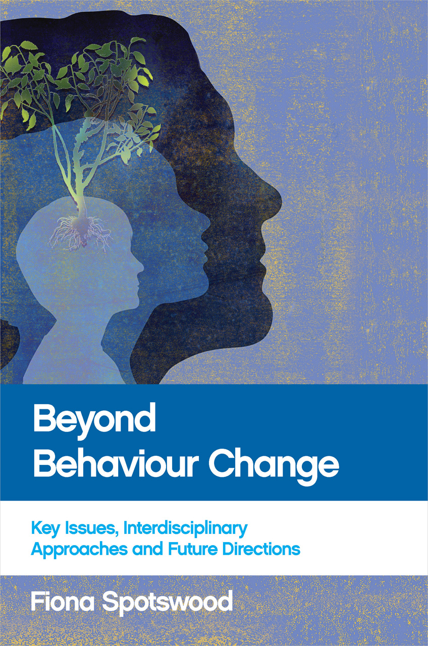 Beyond Behaviour Change : Key Issues, Interdisciplinary Approaches and ...