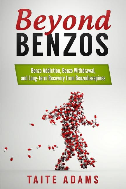 Beyond Benzos: Benzo Addiction, Benzo Withdrawal, and Long-term ...