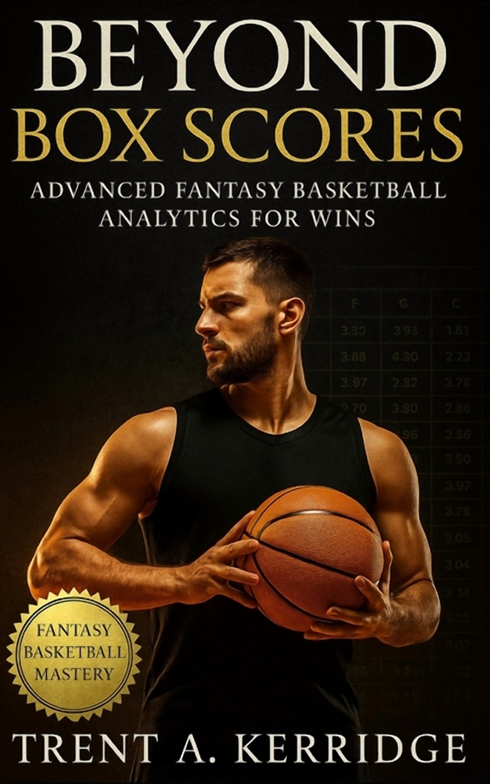 Beyond Box Scores: Advanced Fantasy Basketball Analytics for Wins: A ...