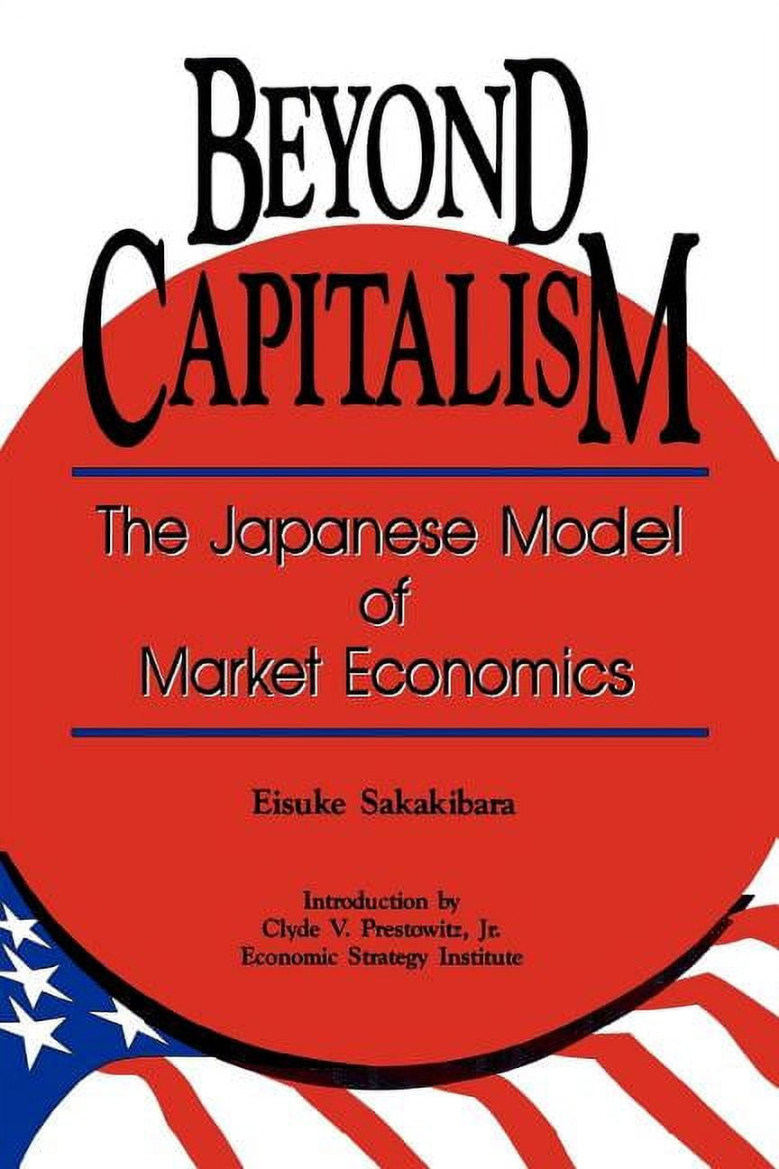 Beyond Capitalism: The Japanese Model of Market Economics, (Paperback ...