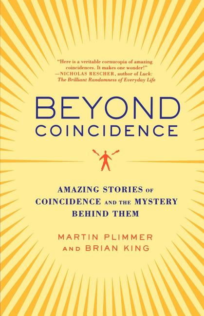 Beyond Coincidence: Amazing Stories of Coincidence and the Mystery ...