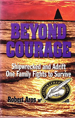 Pre-Owned Beyond Courage: Shipwrecked and Adrift: One Family Fights to ...