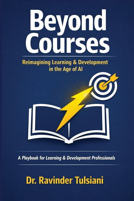 Beyond Courses: Reimagining Learning & Development in the Age of AI: A ...