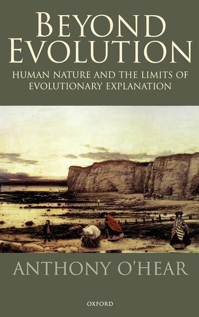 Beyond Evolution: Human Nature and the Limits of Evolutionary ...