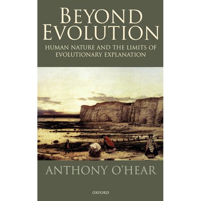 Beyond Evolution: Human Nature and the Limits of Evolutionary ...