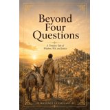 Beyond Four Questions: A Timeless Tale of Wisdom, Wit, and Justice ...
