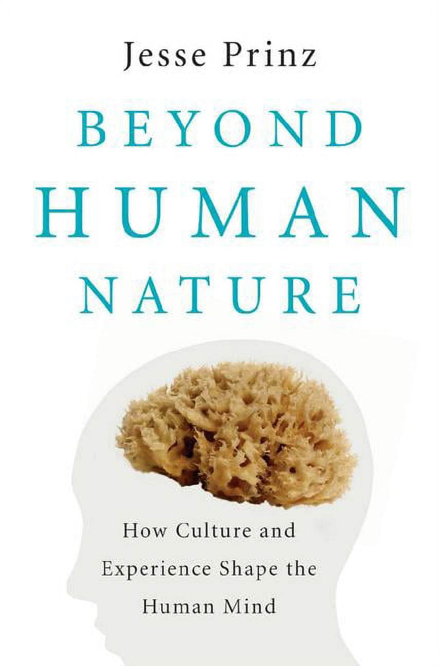 Beyond Human Nature: How Culture and Experience Shape the Human Mind ...