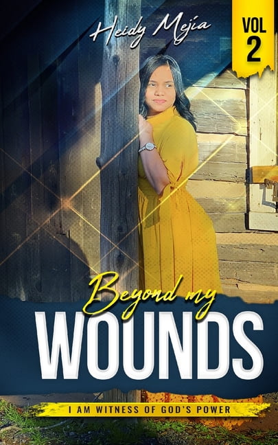 Beyond My Wounds Testimony-Beyond my Wounds: Abused but I Am Witness Of ...
