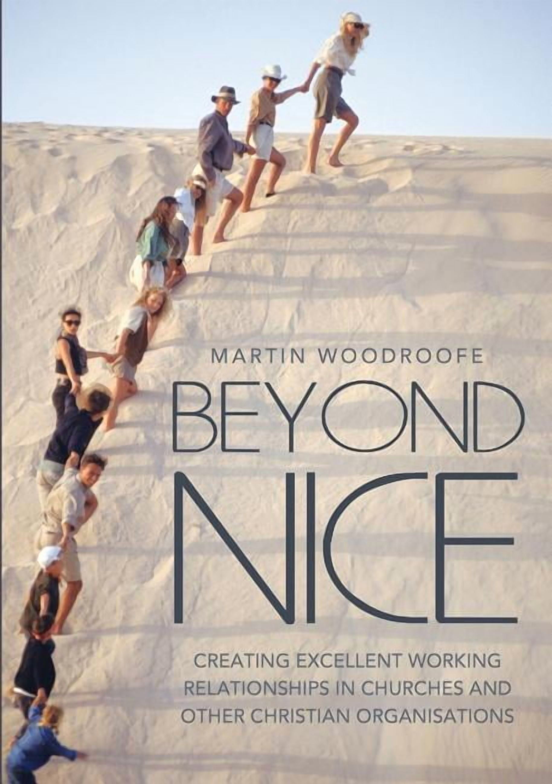 Beyond Nice: Creating Excellent Working Relationships in Churches and ...