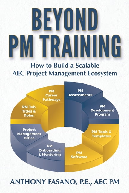 Beyond PM Training: How to Build a Scalable AEC Project Management ...