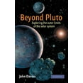 Beyond Pluto: Exploring the Outer Limits of the Solar System ...