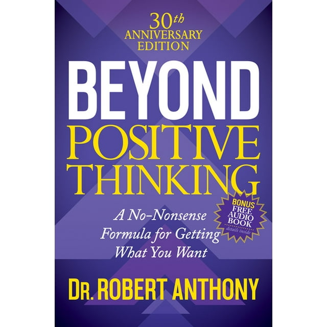 Beyond Positive Thinking 30th Anniversary Edition : A No Nonsense ...