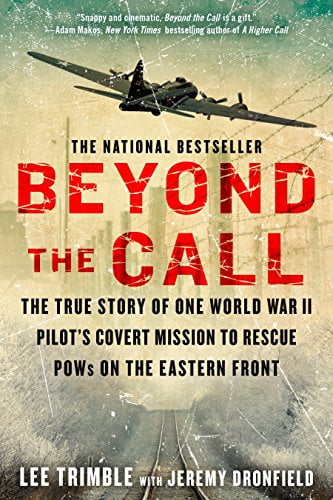 Pre-Owned Beyond the Call: The True Story of One World War II Pilot's ...
