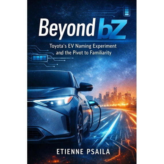 Beyond bZ: Toyota's EV Naming Experiment and the Pivot to Familiarity ...