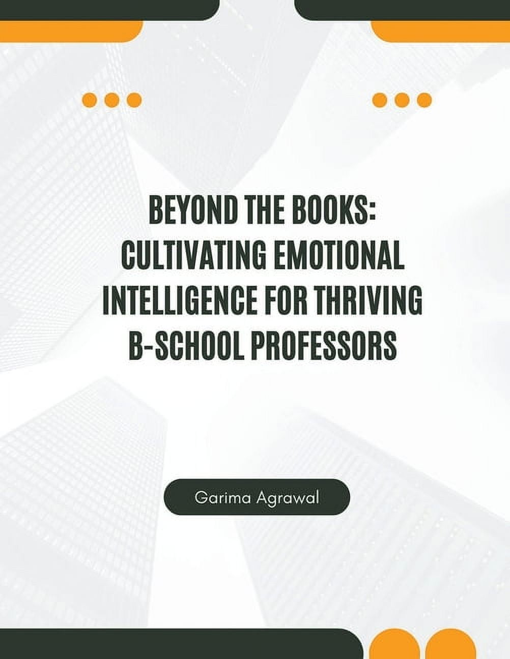 Beyond the Books: Cultivating Emotional Intelligence for Thriving B ...