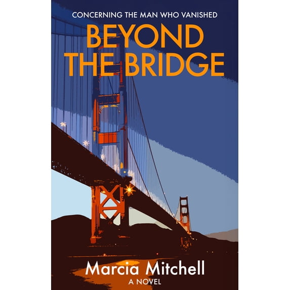 Beyond the Bridge: Concerning the Man Who Vanished, (Paperback ...