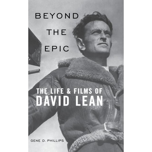Beyond the Epic: The Life and Films of David Lean (Hardcover) - Walmart.com