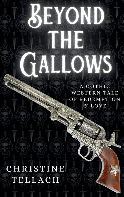 Beyond the Gallows: A Gothic Western Tale of Redemption & Love ...