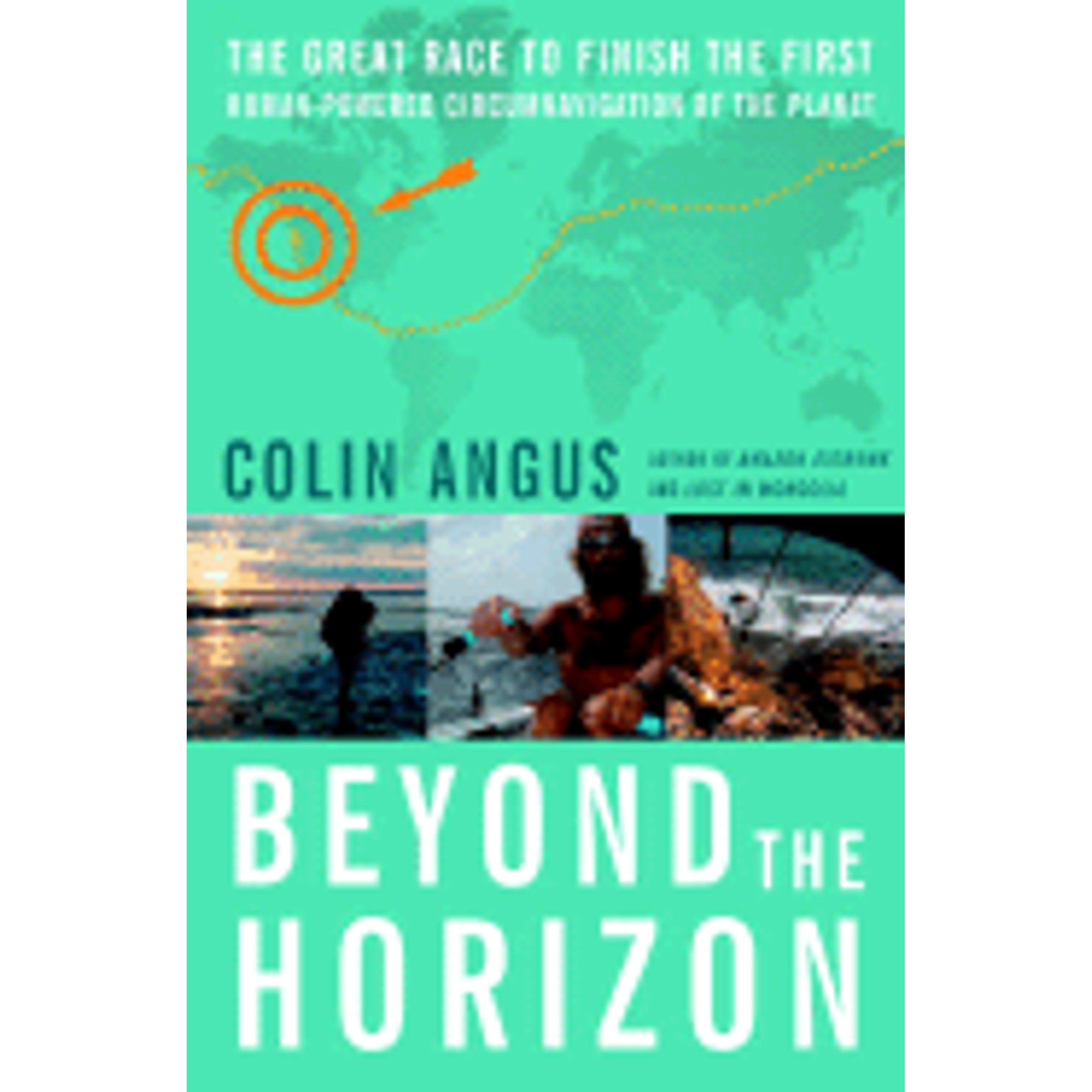 Pre-Owned Beyond the Horizon: The Great Race to Finish the First Human-Powered Circumnavigation ...