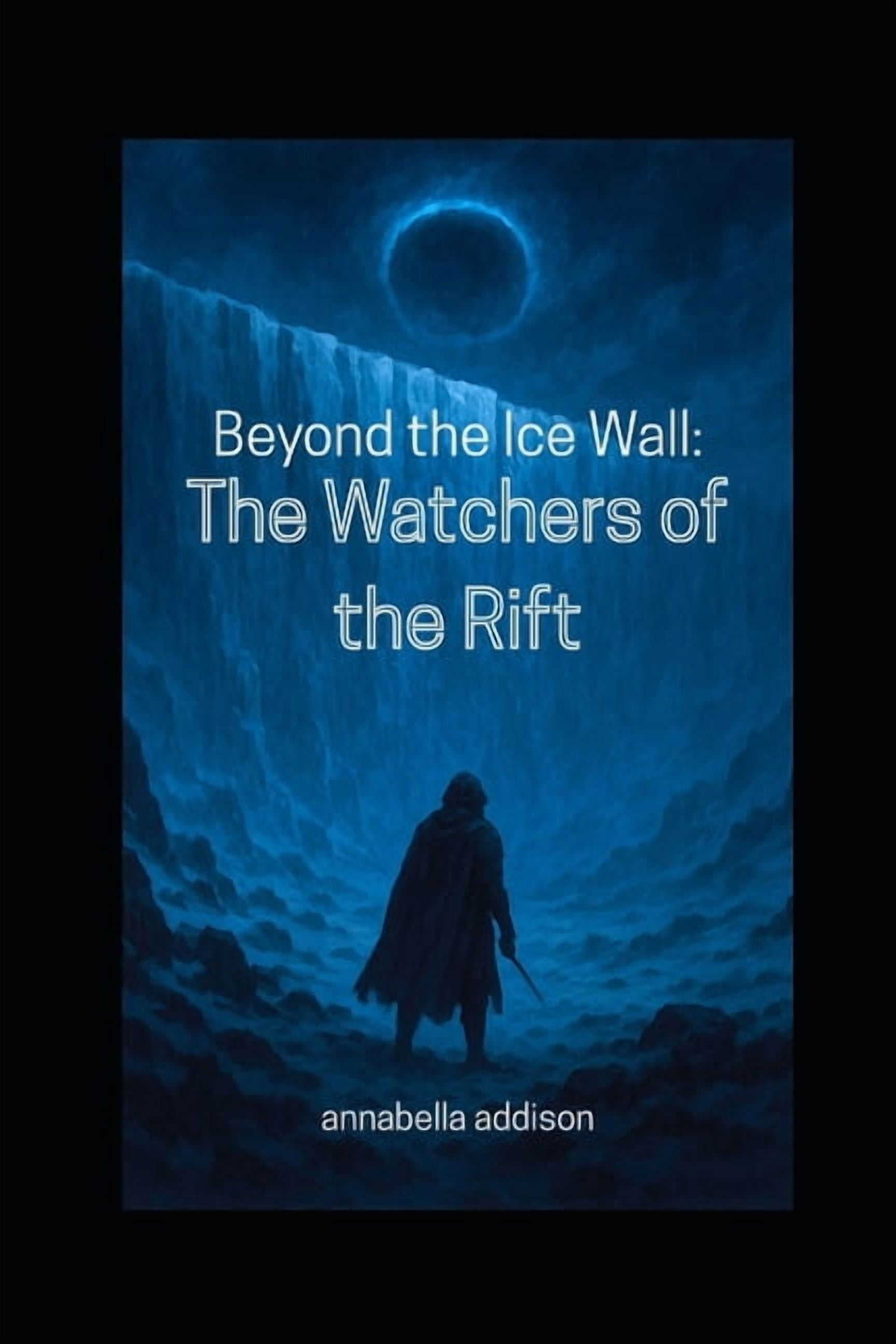 Beyond the Ice Wall Beyond the Ice Wall: The Watchers of the Rift, Book ...