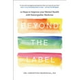 Beyond the Label: 10 Steps to Improve Your Mental Health with ...