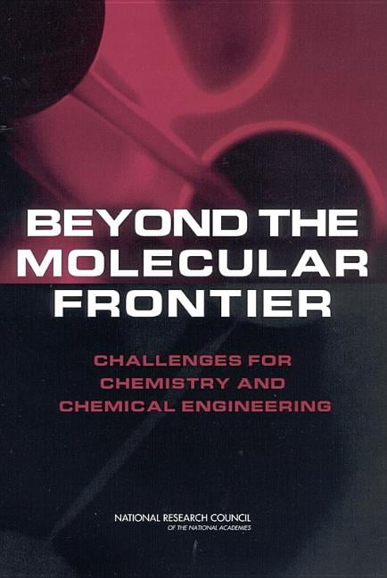 Beyond the Molecular Frontier: Challenges for Chemistry and Chemical ...
