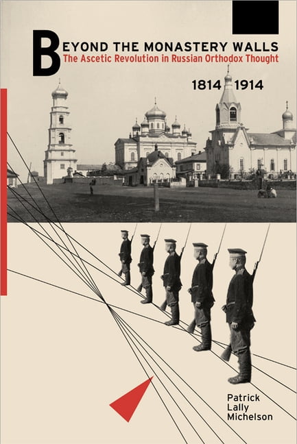 Beyond the Monastery Walls: The Ascetic Revolution in Russian Orthodox ...
