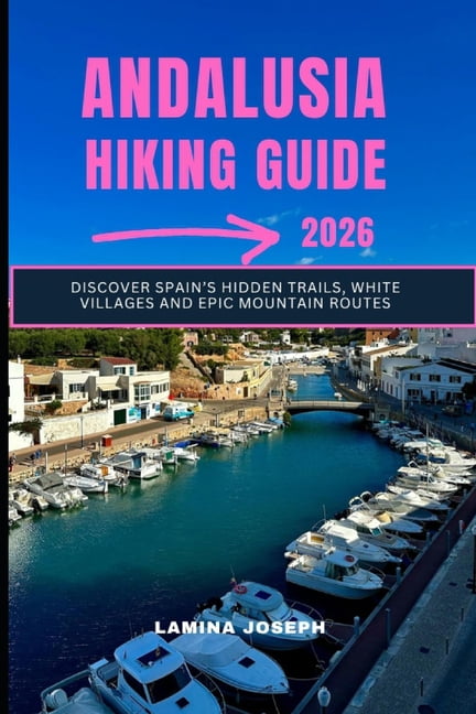 Beyond the Summit Andalusia Hiking Guide 2026: Discover Spain's Hidden ...