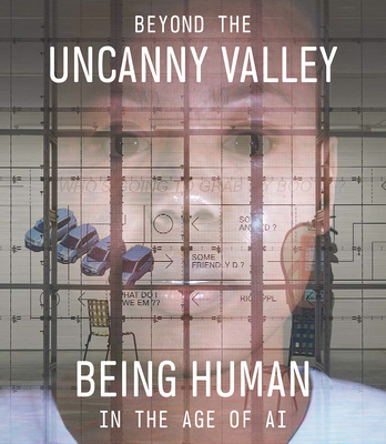 Pre-Owned Beyond the Uncanny Valley: Being Human in the Age of AI ...