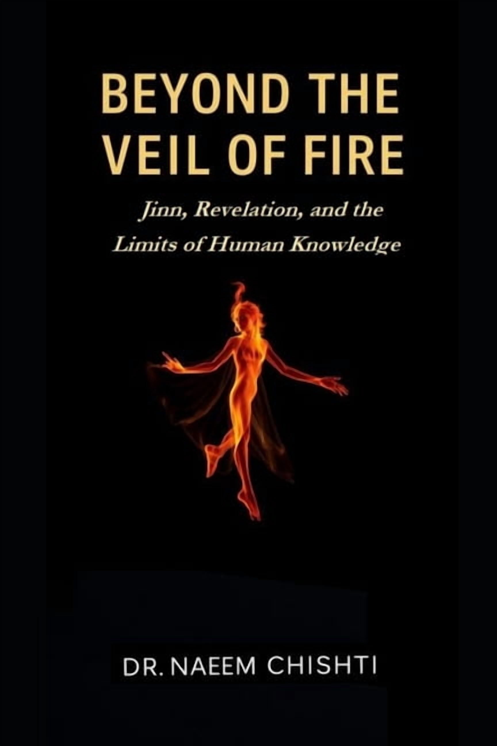Beyond the Veil of Fire: Jinn, Revelation, and the Limits of Human ...
