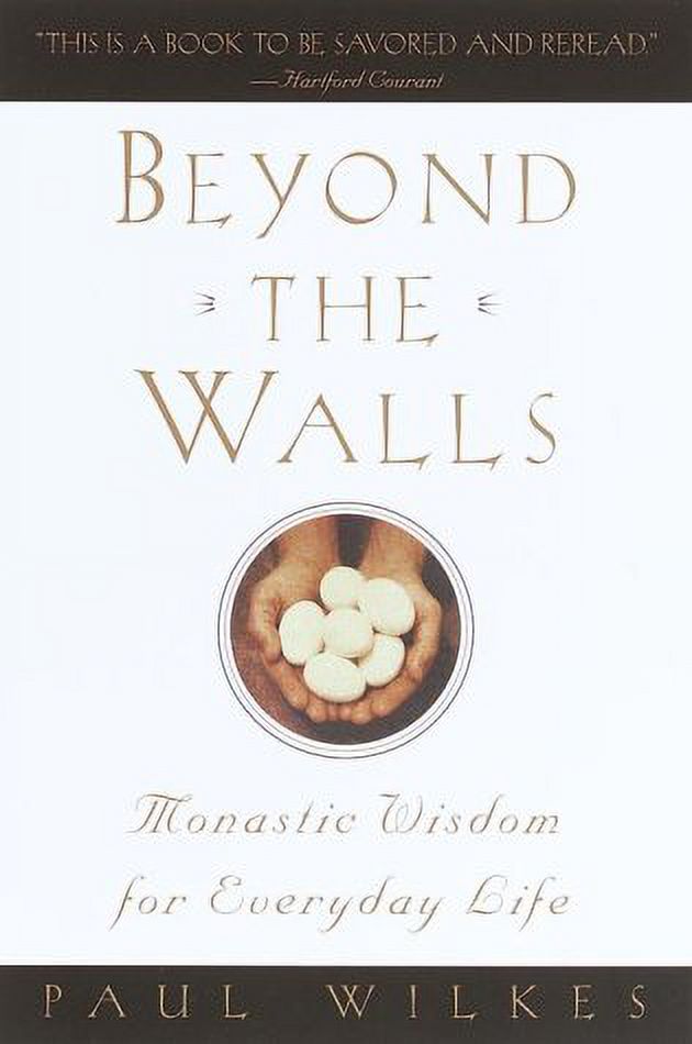 Beyond the Walls: Monastic Wisdom for Everyday Life - Walmart.com