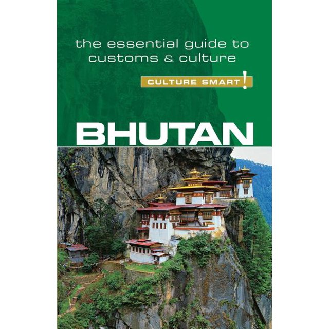 Bhutan - Culture Smart! : The Essential Guide to Customs & Culture ...