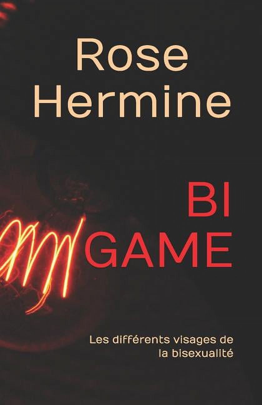 Bi Game : Les différents visages de la bisexualité (Paperback ...