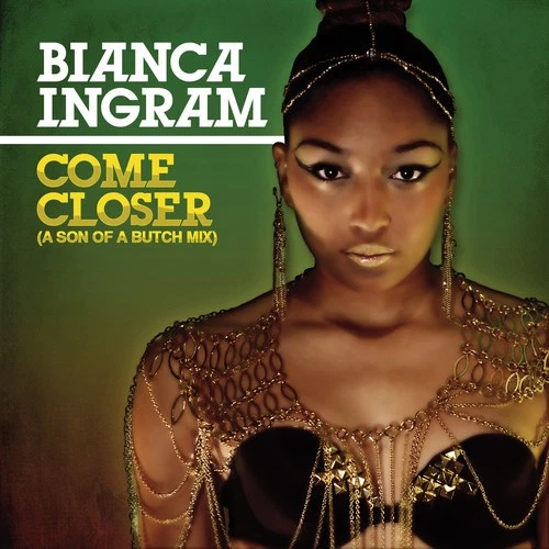 Bianca Ingram - Come Closer (A Son of a Butch Mix) [New ] Alliance MOD ...