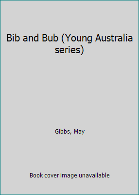 Pre-Owned Bib and Bub (Young Australia series) (Paperback) 0207134693 ...