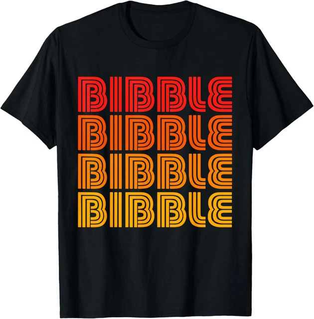 Bibble Funny Weird Odd Repeating Old Timey Word Dad Tip T-Shirt Unisex ...