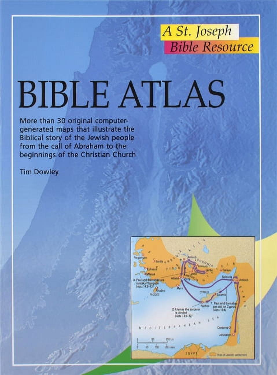 Bible Atlas: More Than 30 Original Computer-Generate Maps That ...