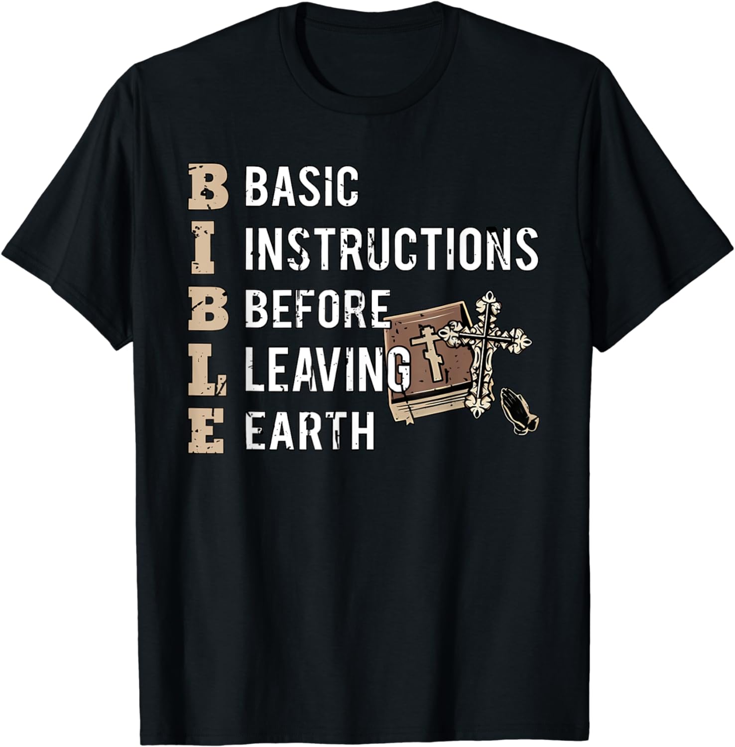 Bible Basic Instructions Before Leaving Earth Christian T-Shirt - Walmart.com