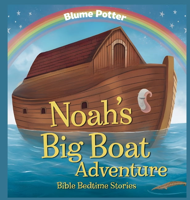 Bible Bedtime Stories for Kids Noah's Big Boat Adventure, Book 1 ...